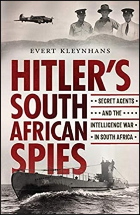 Hitler’s South African Spies: Secret Agents and the Intelligence War in ...