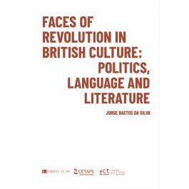 Faces of Revolution in British Culture - Politics, Language and Literature