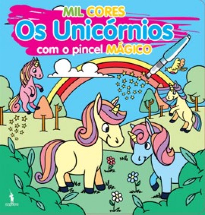 Mil Cores - Os Unicórnios - Com o Pincel Mágico