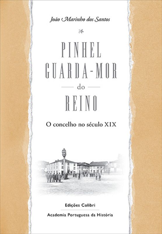 Pinhel Guarda-Mor do Reino - O Concelho no Século XIX