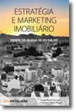 Estratégia E Marketing Imobiliário Vende Se Aluga Se Ou Dá Se